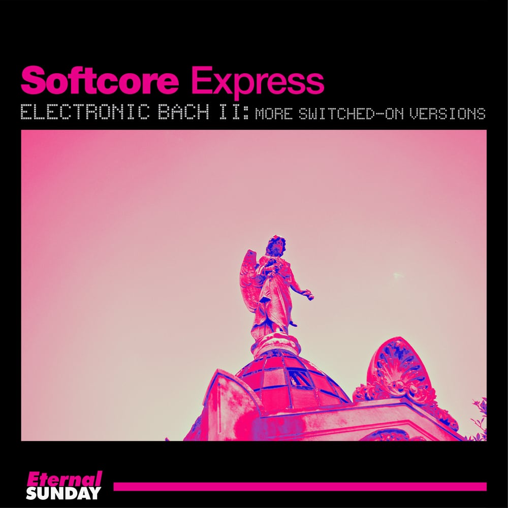 Softcore Express, Electronic Bach Il: More Switched-On Versions in High ...