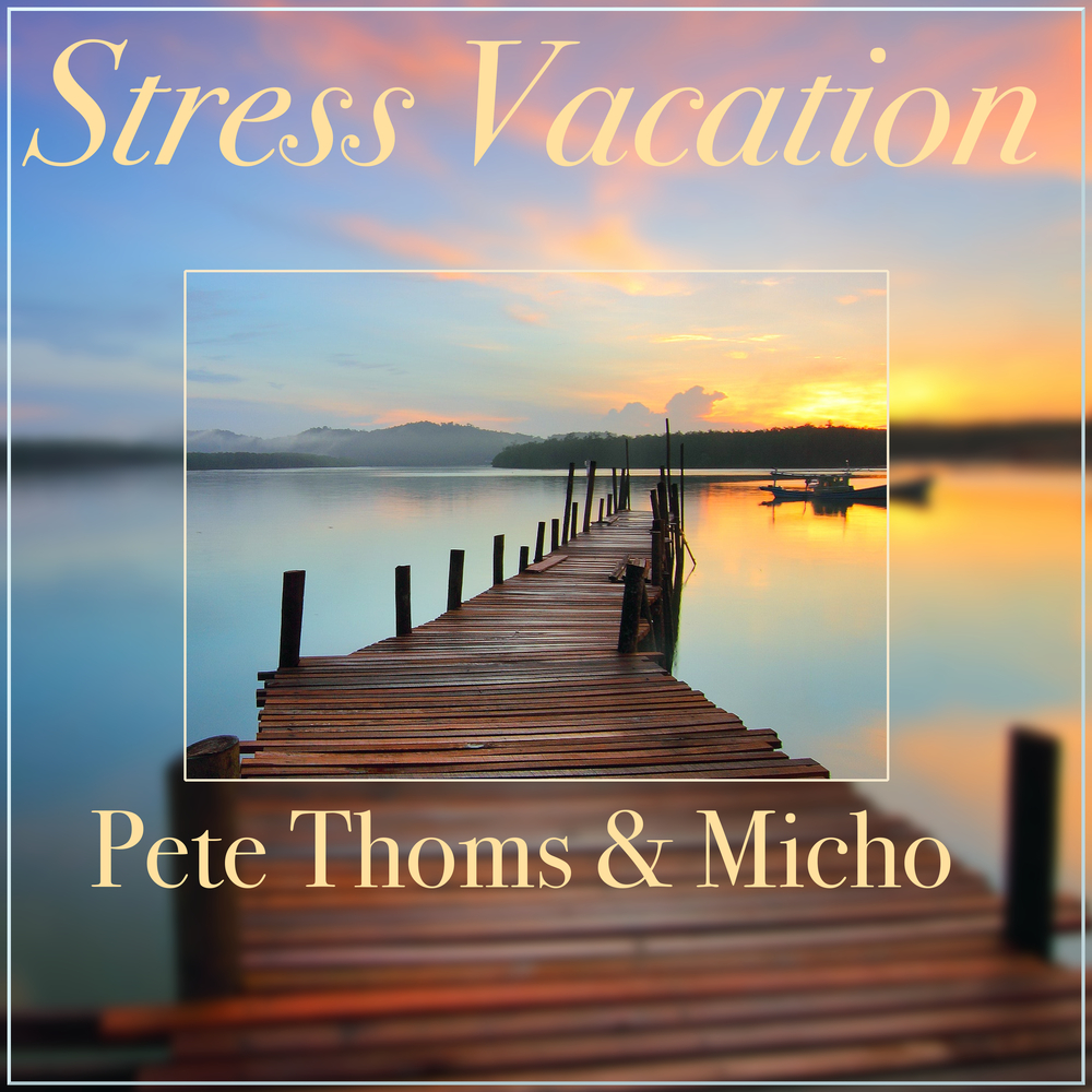 Peter Thoms; Micho, Stress Vacation in High-Resolution Audio ...