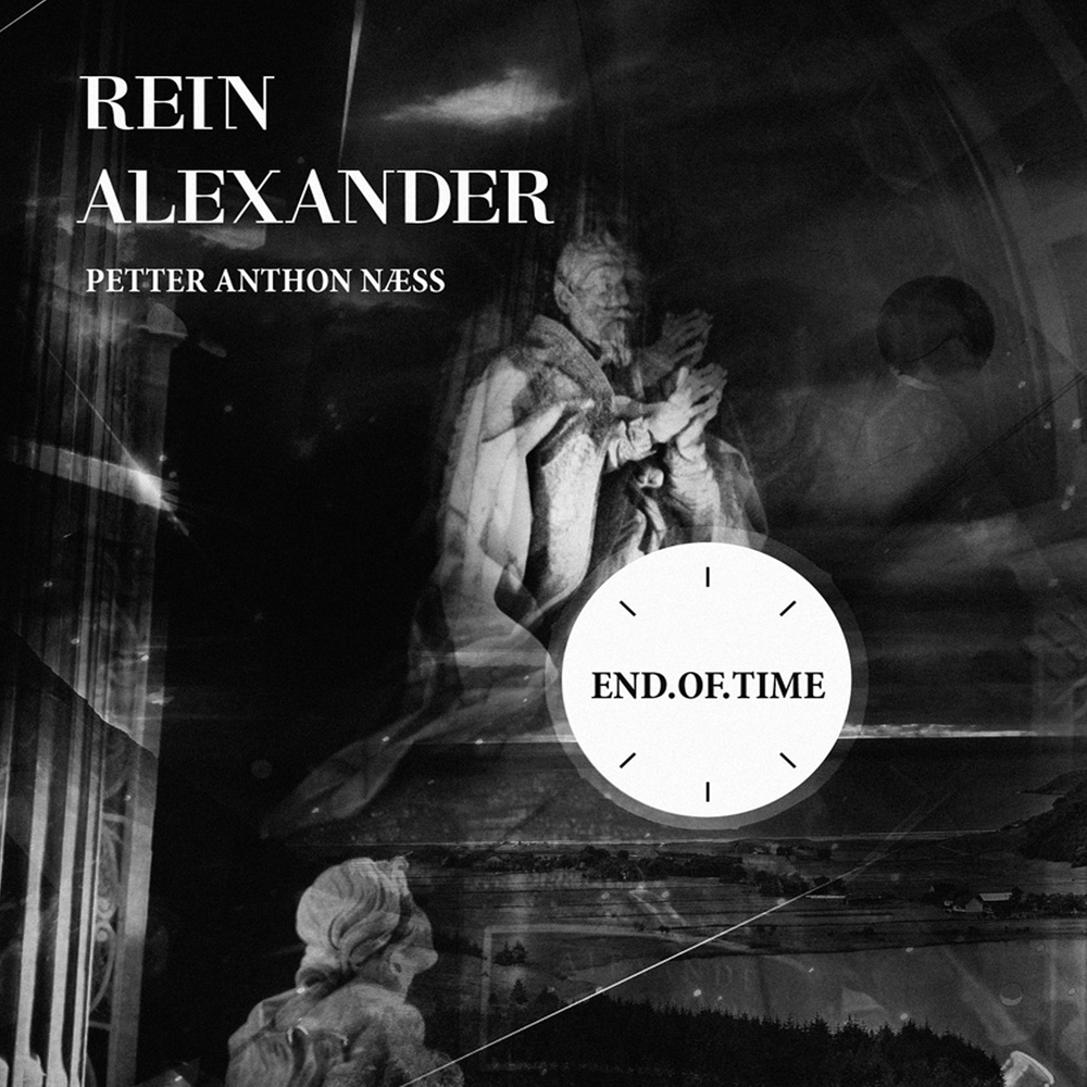 Rein Alexander; Petter Anton Næss, End Of Time in High-Resolution Audio ...