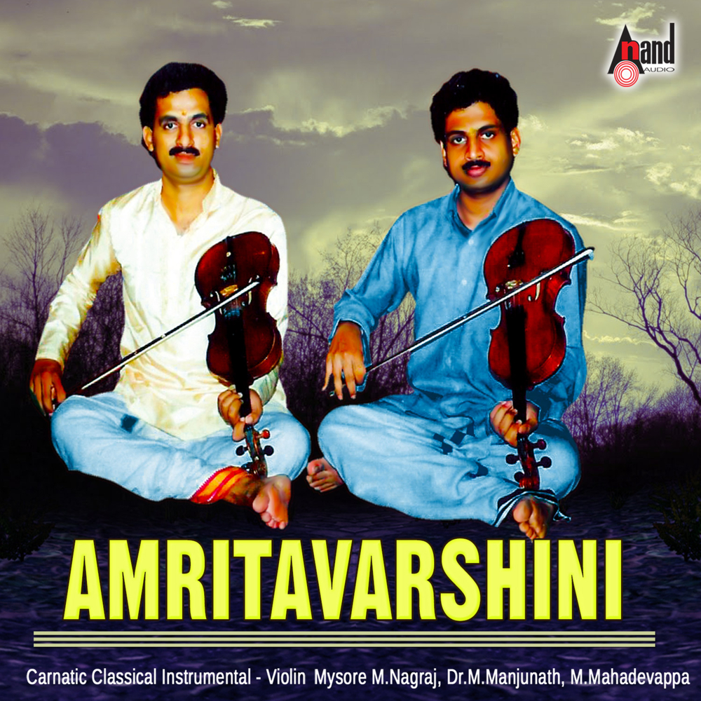 Mysore Nagaraj; M Manjunath; M Mahadevappa, Amritavarshini in High-Resolution Audio ...