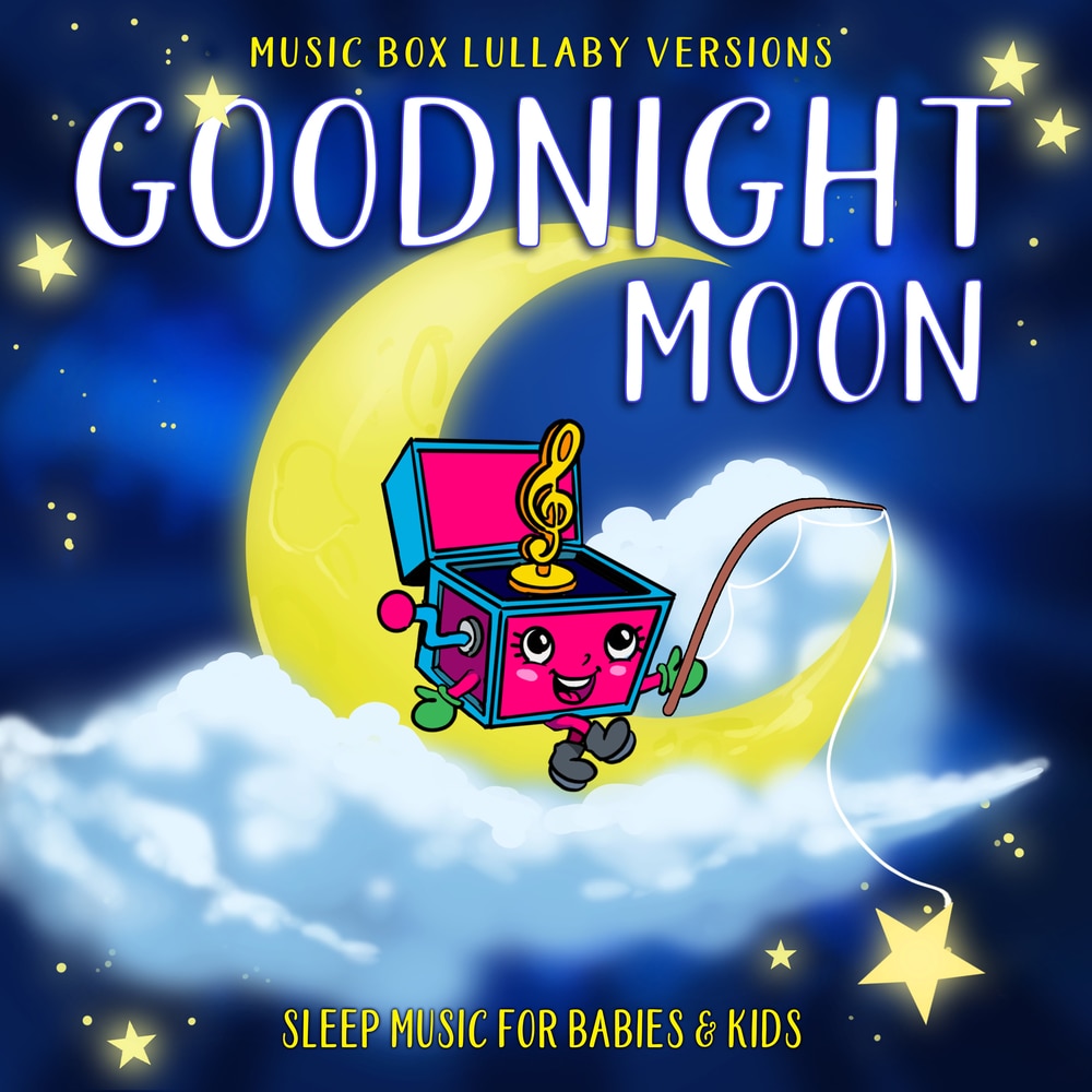 Melody the Music Box, Goodnight Moon: Sleep Music for Babies & Kids ...