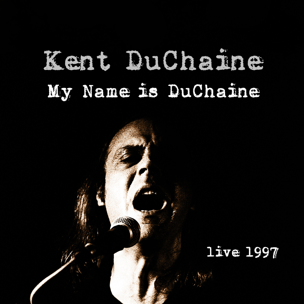 Kent DuChaine, My Name is DuChaine - Live 1997 in High-Resolution Audio ...