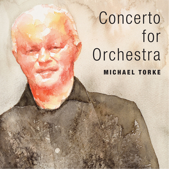 Michael Torke, Concerto for Orchestra in High-Resolution Audio ...