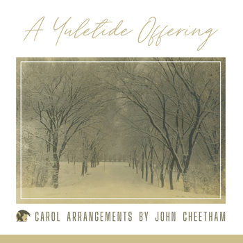 Various Artists, A Yuletide Offering: Carol Arrangements by John ...