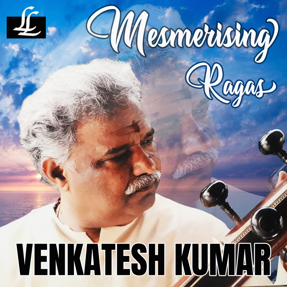 Venkatesh Kumar, Mesmerising Ragas in High-Resolution Audio ...