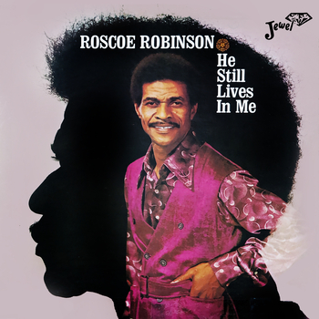 Roscoe Robinson, He Still Lives in Me in High-Resolution Audio ...