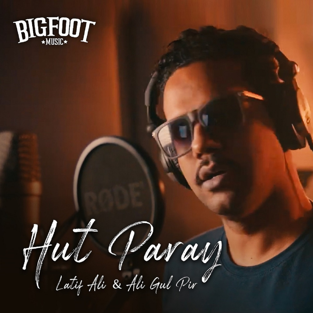 Bigfoot; Ali Gul Pir; Latif Ali, Hut Paray (Single) in High-Resolution Audio - ProStudioMasters
