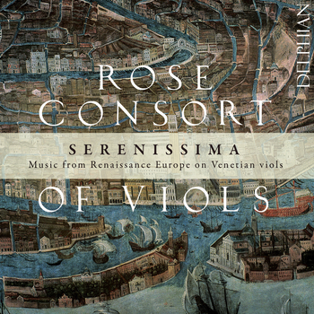 Rose Consort of Viols, Serenissima - Music from Renaissance Europe on ...