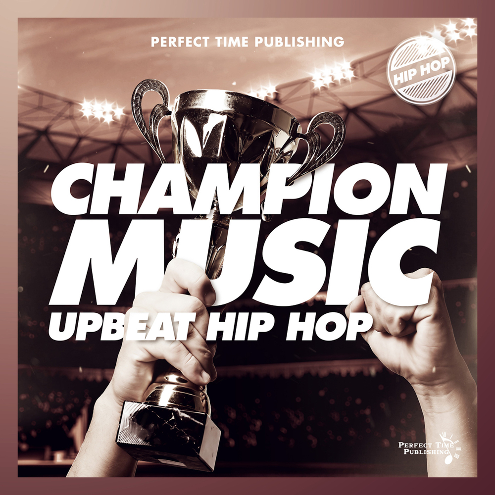 Perfect Time, Champion Music: Upbeat Hip Hop in High-Resolution Audio ...