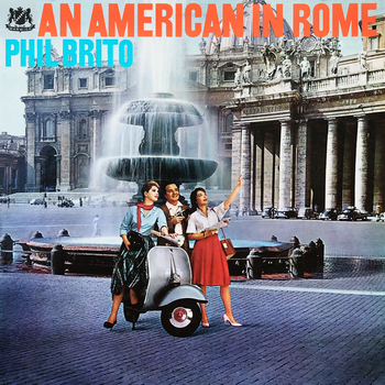 Phil Brito, An American in Rome in High-Resolution Audio - ProStudioMasters