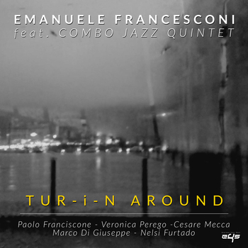 Emanuele Francesconi; Combo Jazz Quintet; Nelsi Furtado; Mike Generale ...