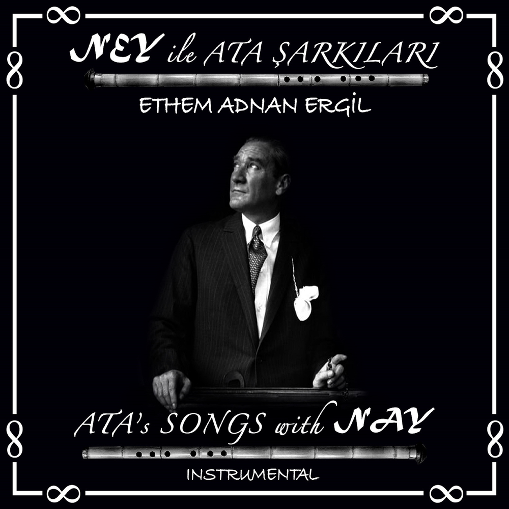 Ethem Adnan Ergil, Ney ile Ata Şarkıları (Instrumental) in High ...