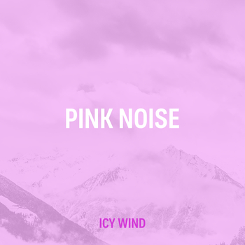 ABC Sleep, Pink Noise Icy Wind in High-Resolution Audio - ProStudioMasters