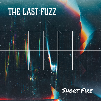 The Last Fuzz, Short Fire in High-Resolution Audio - ProStudioMasters