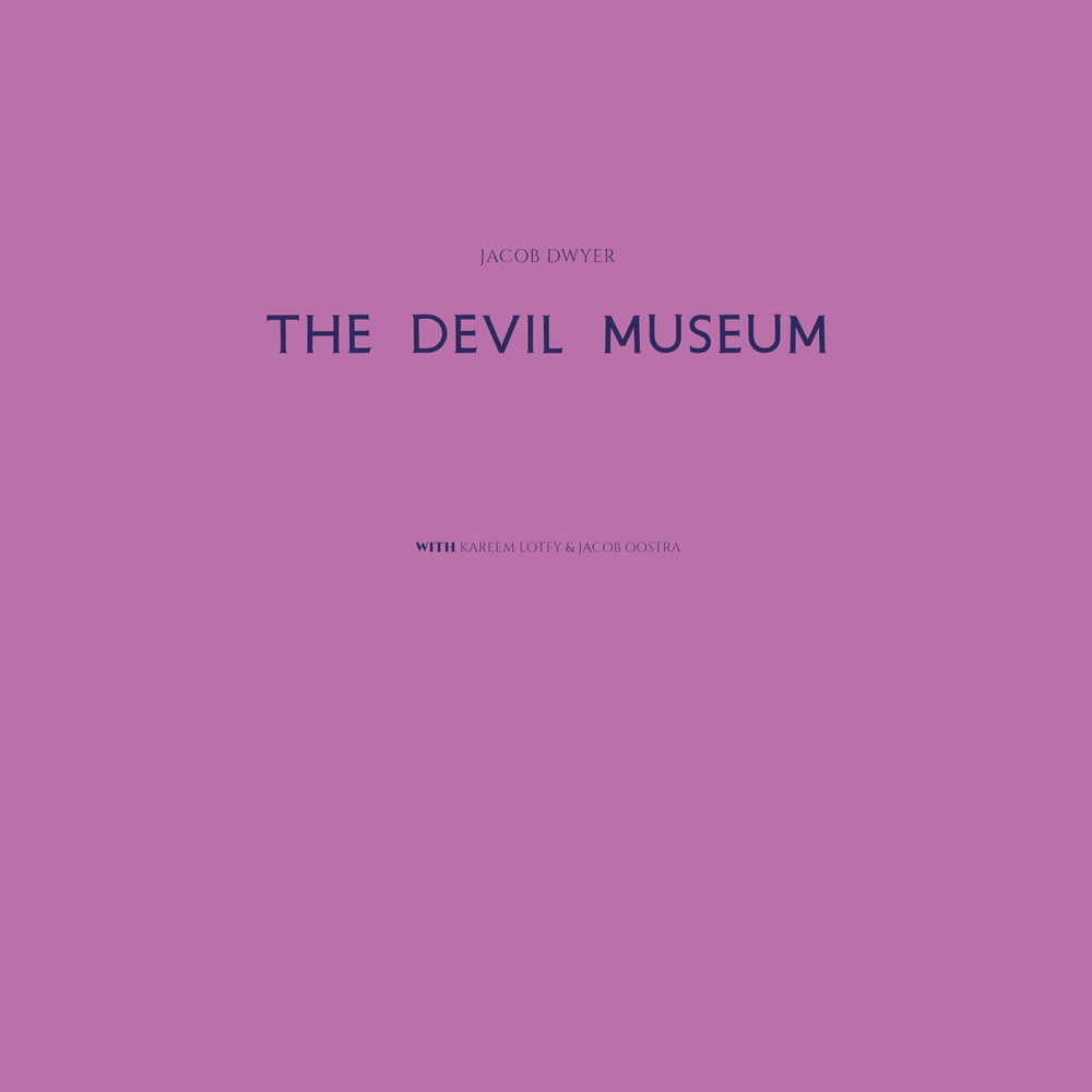 Jacob Dwyer, The Devil Museum in High-Resolution Audio - ProStudioMasters