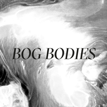 Bog Bodies, Bog Bodies in High-Resolution Audio - ProStudioMasters