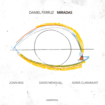 Daniel Ferruz; Joan Mas; David Mengual; Adria Claramunt, Miradas (feat ...