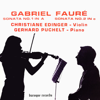 Christiane Edinger; Gerhard Puchelt, Fauré: Sonata No.1 In A Major Op ...