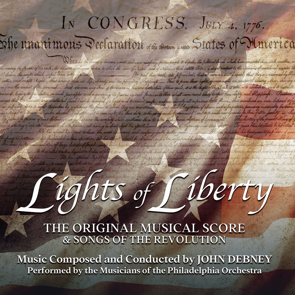 John Debney, Lights of Liberty (Original Musical Score & Songs of the ...