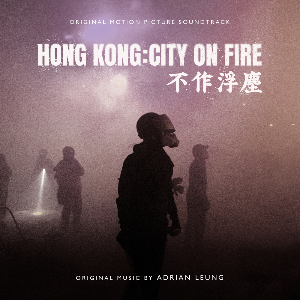 Adrian Leung, Hong Kong: City on Fire (Ost) in High-Resolution Audio - ProStudioMasters