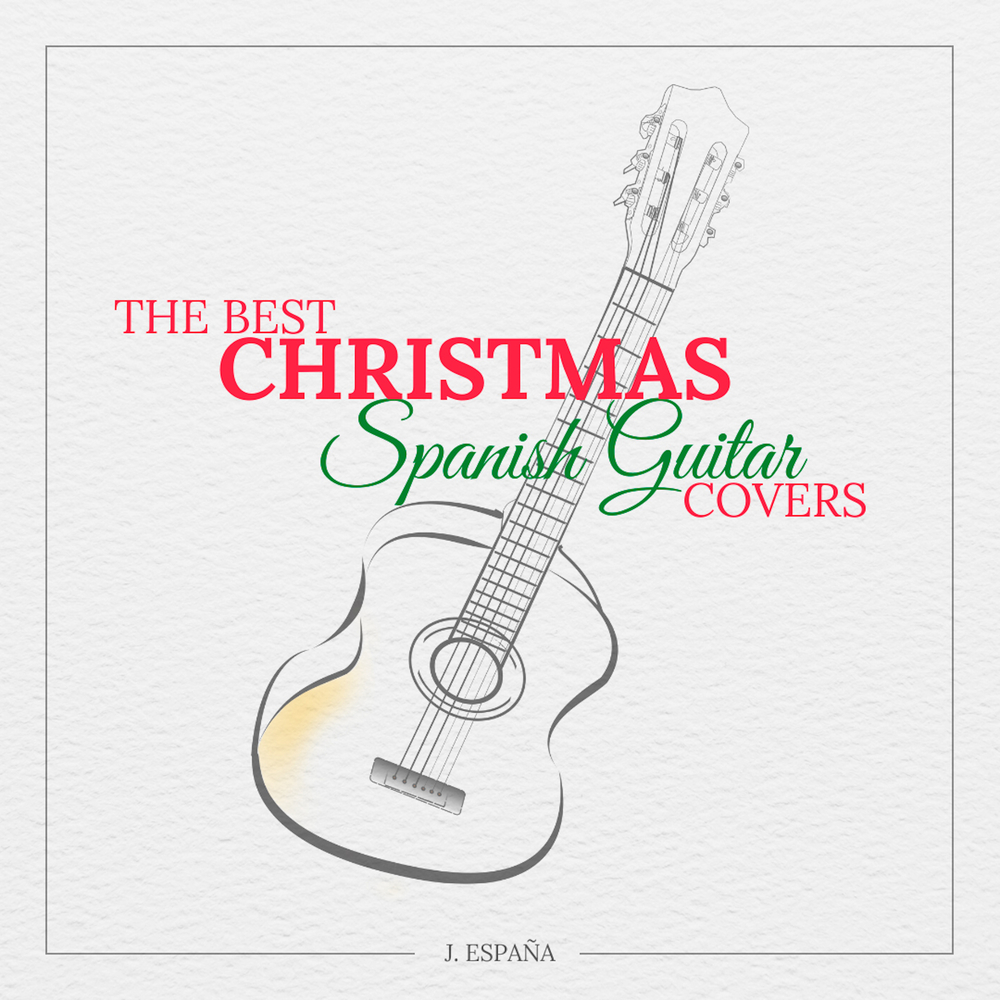 Juan España, The Best Christmas Spanish Guitar Covers in High ...