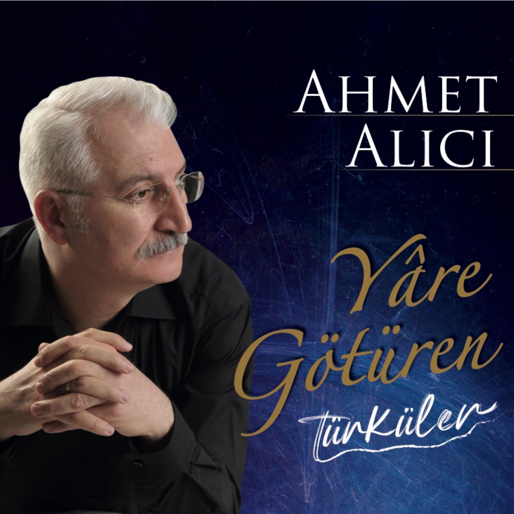 Ahmet Alıcı, Yare Götüren Türküler in High-Resolution Audio ...