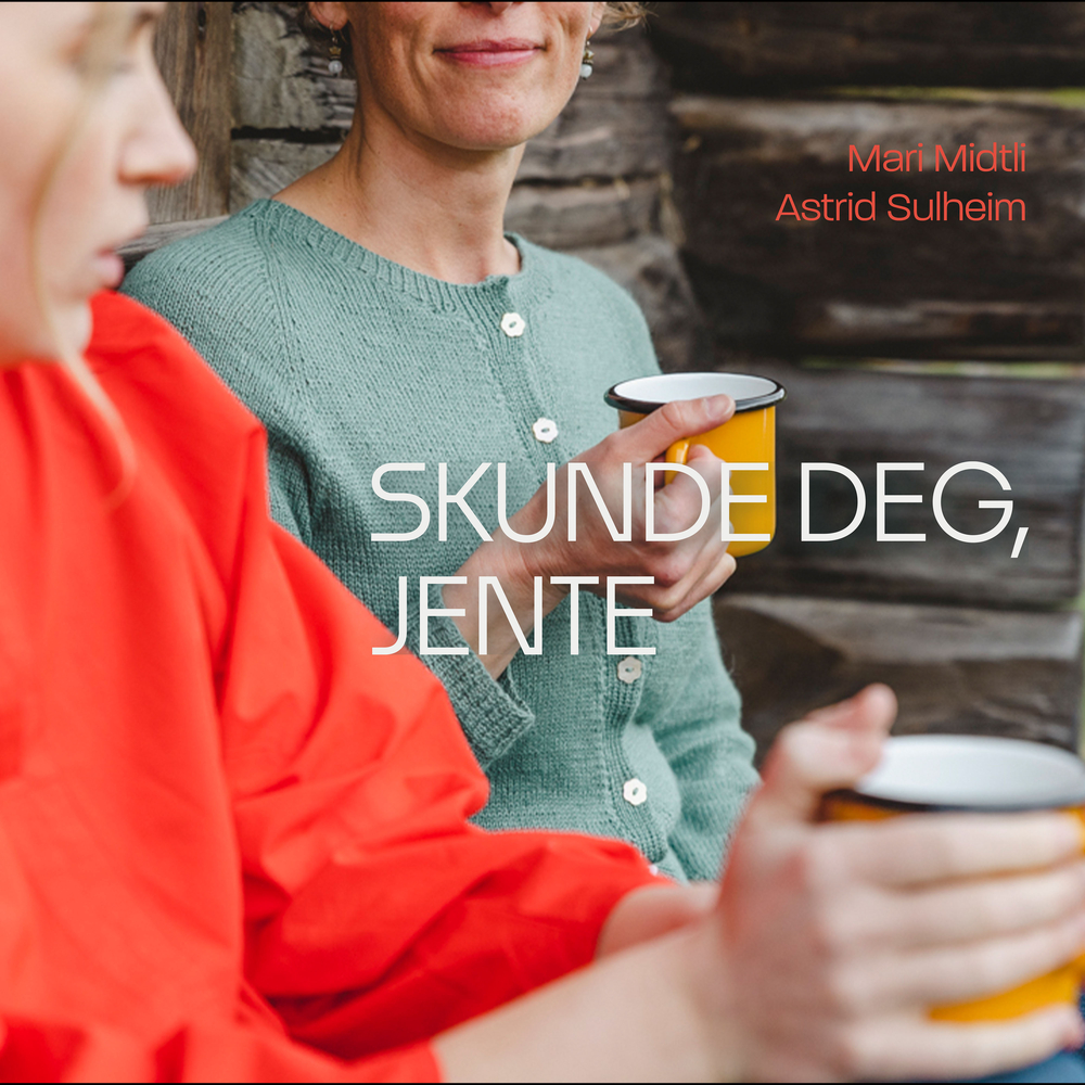 Mari Midtli; Astrid Sulheim, Skunde deg, jente in High-Resolution Audio ...