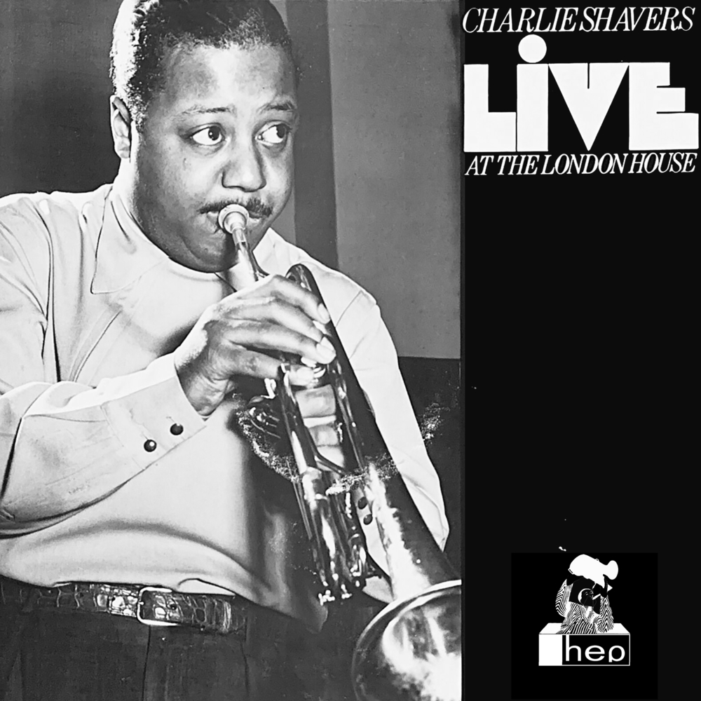 Charlie Shavers, Live at the London House in High-Resolution Audio ...