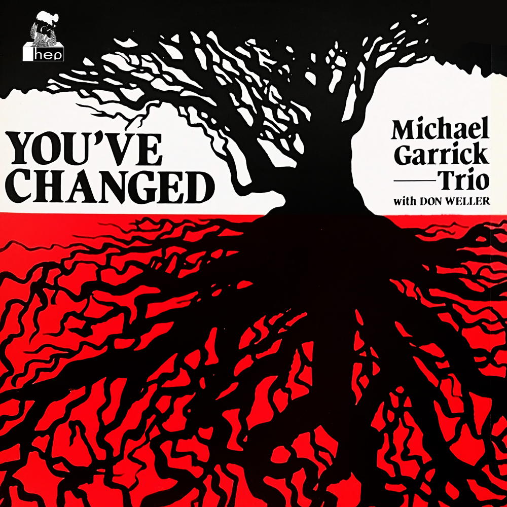 Michael Garrick Trio; Don Weller, You've Changed in High-Resolution ...