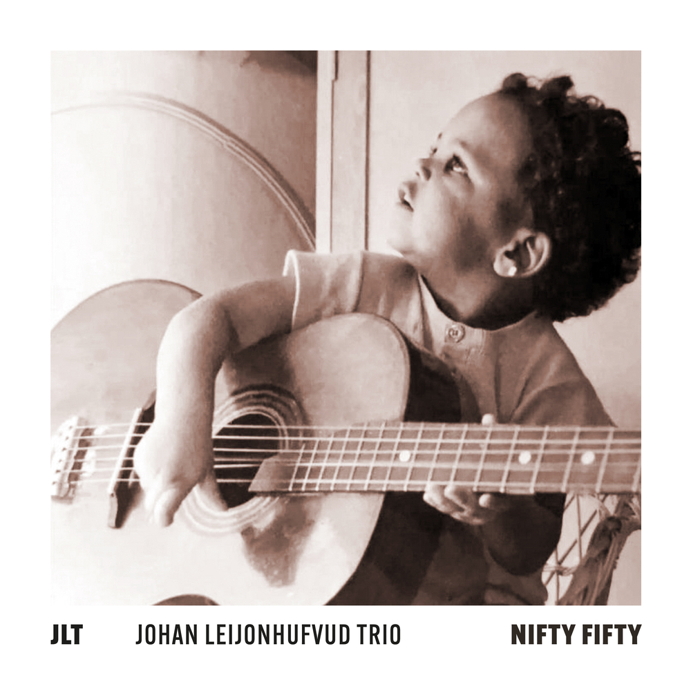JLT - Johan Leijonhufvud Trio, Nifty Fifty in High-Resolution Audio - ProStudioMasters