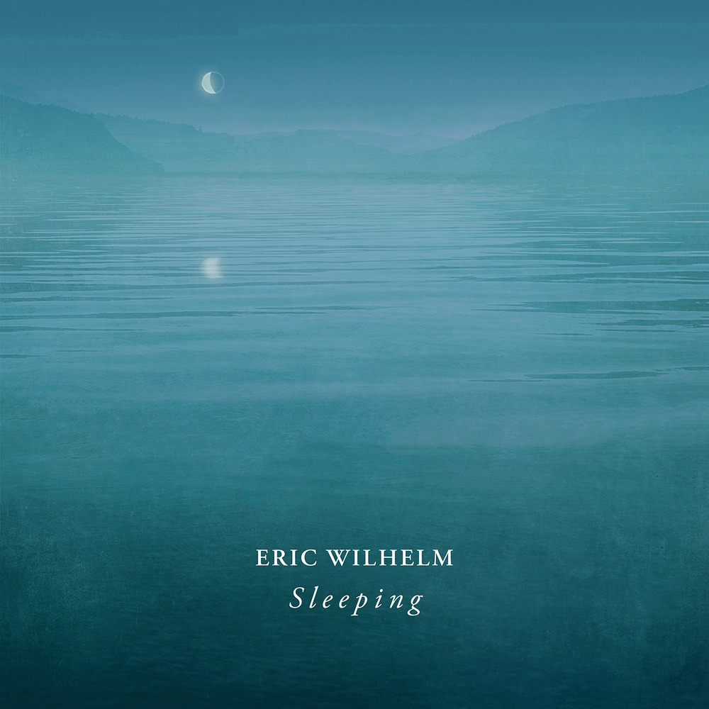 Eric Wilhelm, Sleeping in High-Resolution Audio - ProStudioMasters