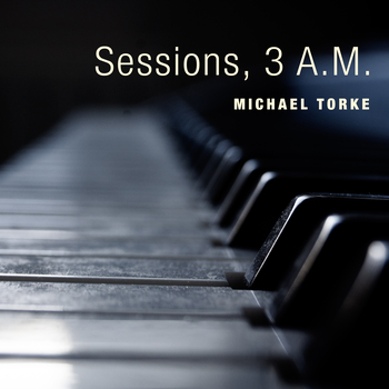 Michael Torke, Sessions, 3 A.M. in High-Resolution Audio - ProStudioMasters