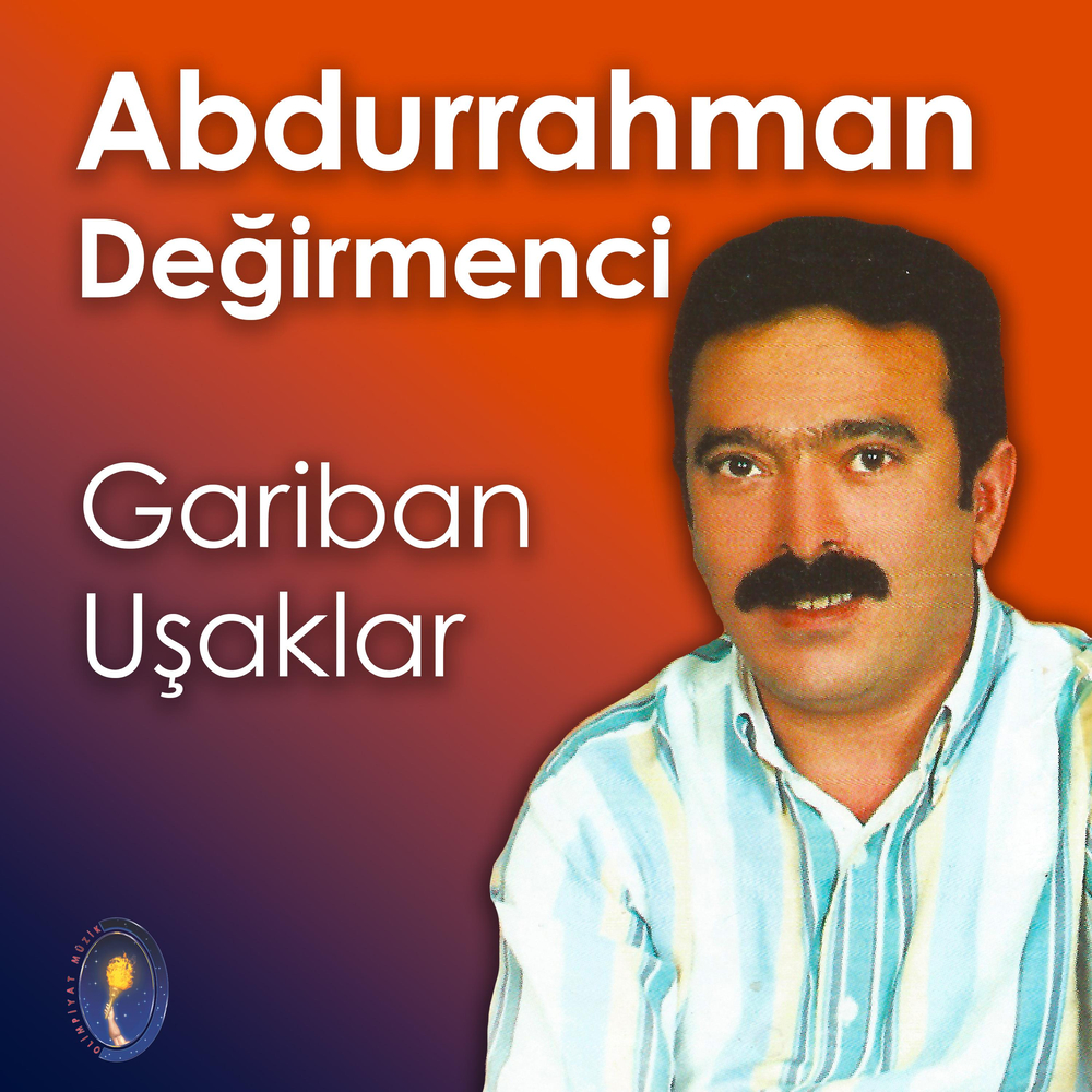 Abdurrahman Değirmenci, Gariban Uşaklar in High-Resolution Audio ...