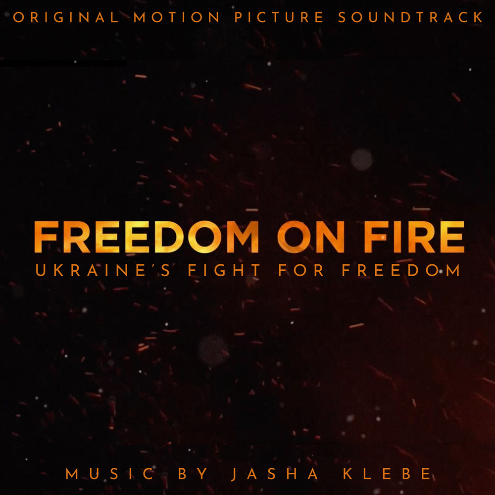 Jasha Klebe, Freedom on Fire (Original Motion Picture Soundtrack) in ...
