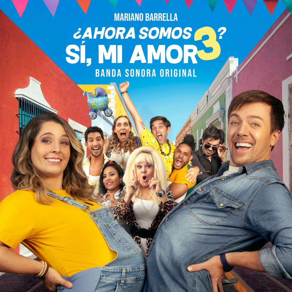 Mariano Barrella, ¿Ahora Somos 3? Sí, Mi Amor (Original Motion Picture ...