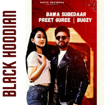 Bawa Subedaar; Preet Guree; Bugzy, Black Hoodian (Single) in High ...