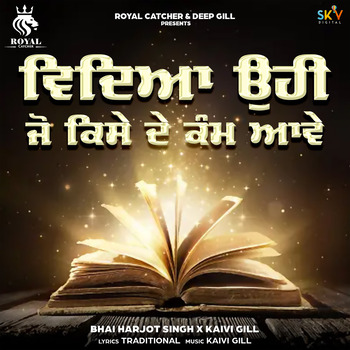 Bhai Harjot Singh; Kaivi Gill, Vidya Ohi Jo Kise De Kam Aave (Single) in High-Resolution Audio ...