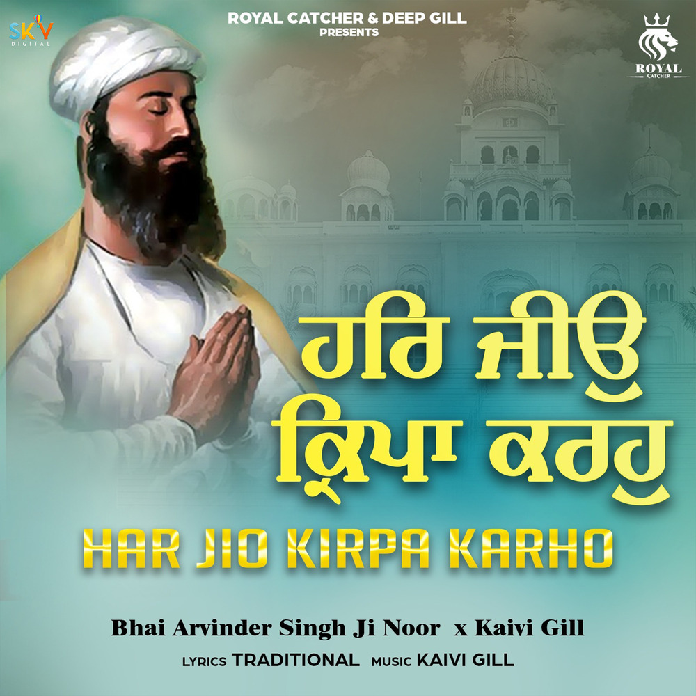Bhai Arvinder Singh Ji Noor; Kaivi Gill, Har Jio Kirpa Karho (Single) in High-Resolution Audio ...