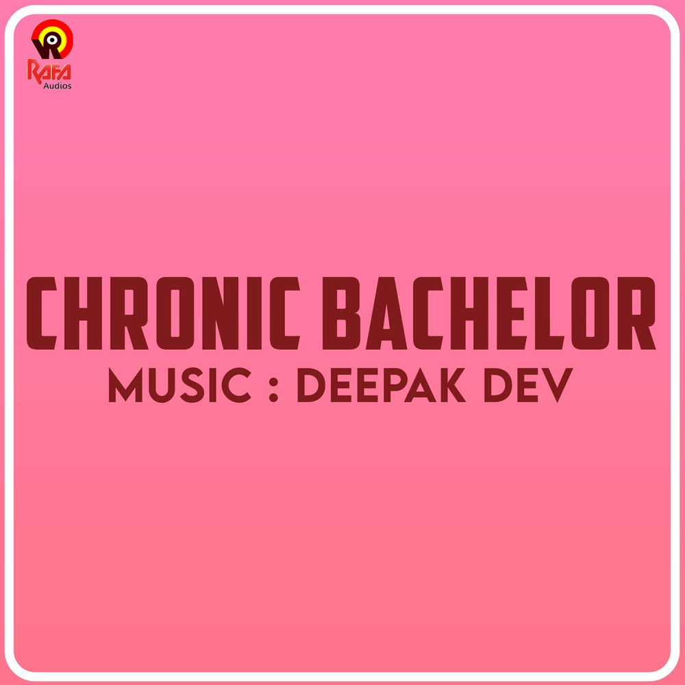 Deepak Dev; Kaithapram, Chronic Bachelor (Original Motion Picture Soundtrack) in High-Resolution ...