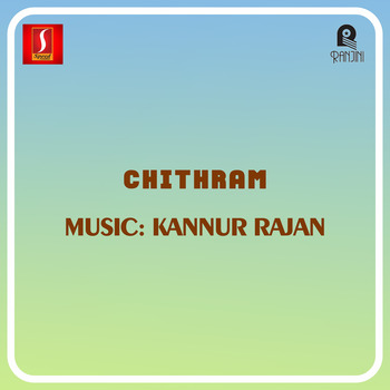 Kannur Rajan; Shibu Chakravarthy, Chithram (Original Motion Picture ...