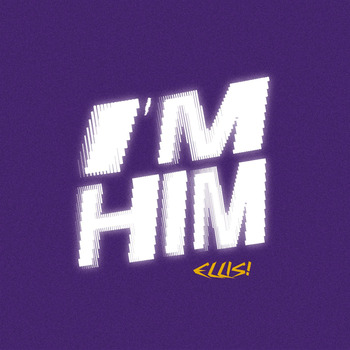 ELLIS!, I'M HIM (Single) in High-Resolution Audio - ProStudioMasters