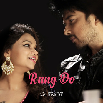 Jyotisha Singh; Mohit Pathak, Rang Do (Single) in High-Resolution Audio - ProStudioMasters