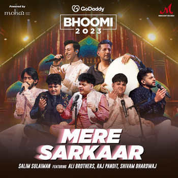 Salim-Sulaiman; Ali Brothers; Raj Pandit; Shivam Bhardwaj, Mere Sarkaar ...