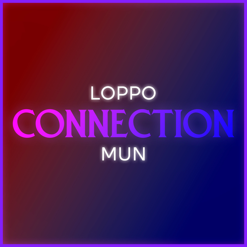 Loppo; MUN, Connection (feat. MUN / Single) in High-Resolution Audio - ProStudioMasters