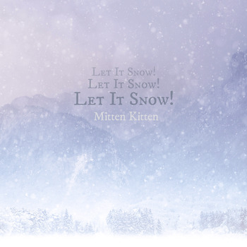 Mitten Kitten, Let It Snow! Let It Snow! Let It Snow! (Piano ...
