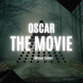 Oscar The Movie, Wave Bitter in High-Resolution Audio - ProStudioMasters