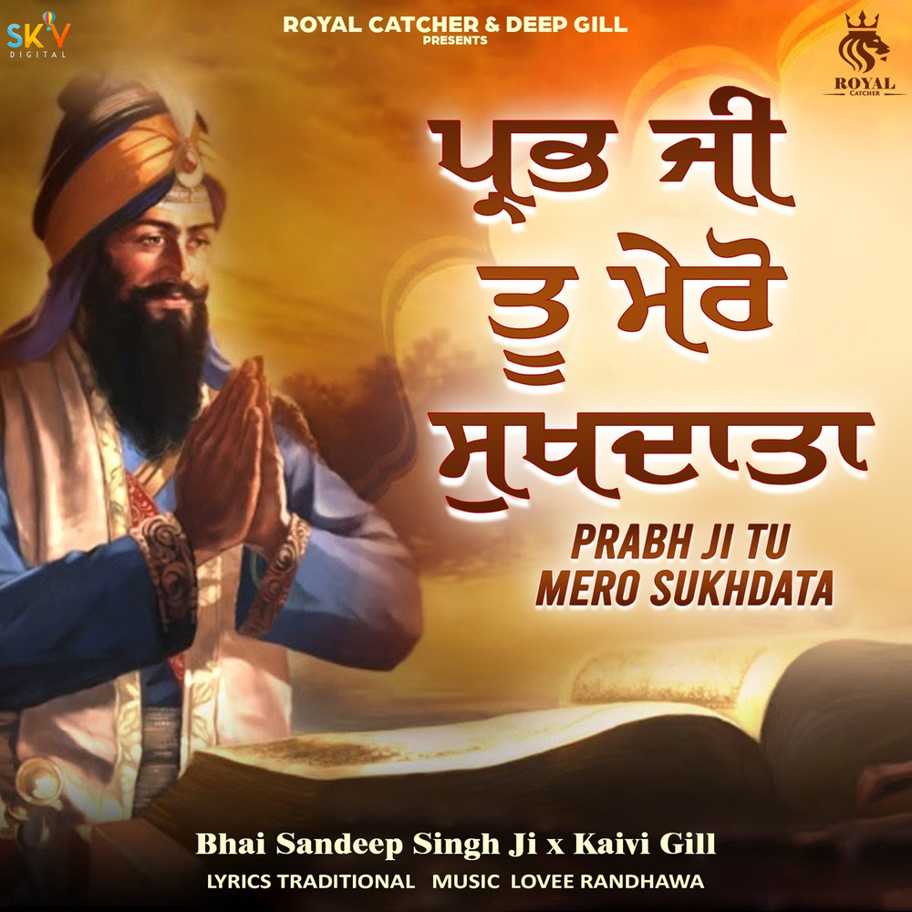 Bhai Sandeep Singh Ji; Kaivi Gill, Prabh Ji Tu Mero Sukhdata (Single) in High-Resolution Audio ...