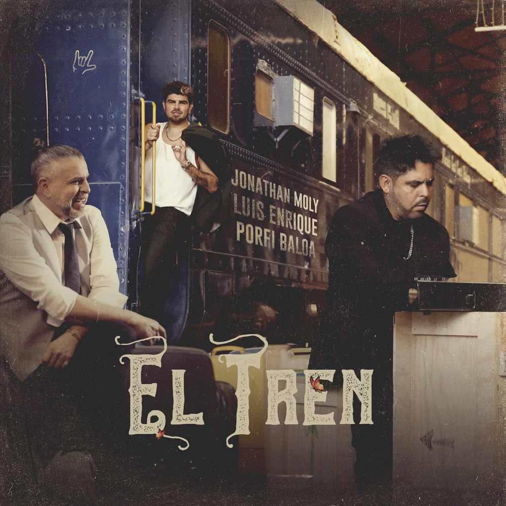 Jonathan Moly; Luis Enrique; Porfi Baloa, El Tren (Single) in High ...