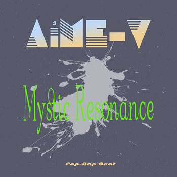AiME-V, Mystic Resonance (Pop-Rap Beat / Single) in High-Resolution ...