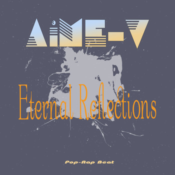 AiME-V, Eternal Reflections (Pop-Rap Beat / Single) in High-Resolution Audio - ProStudioMasters